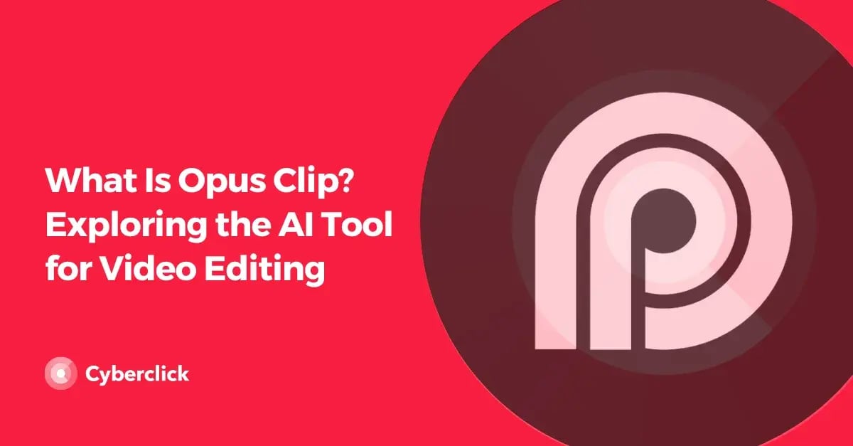 What Is Opus Clip? Exploring the AI Tool for Video Editing